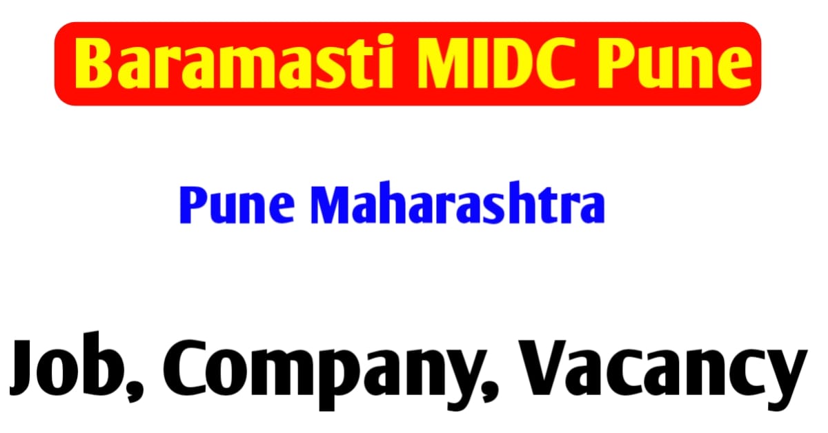Baramati MIDC Pune Maharashtra Company Job Vacancy & All Information